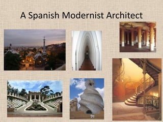 Antoni Gaudi - Architect | PPTX