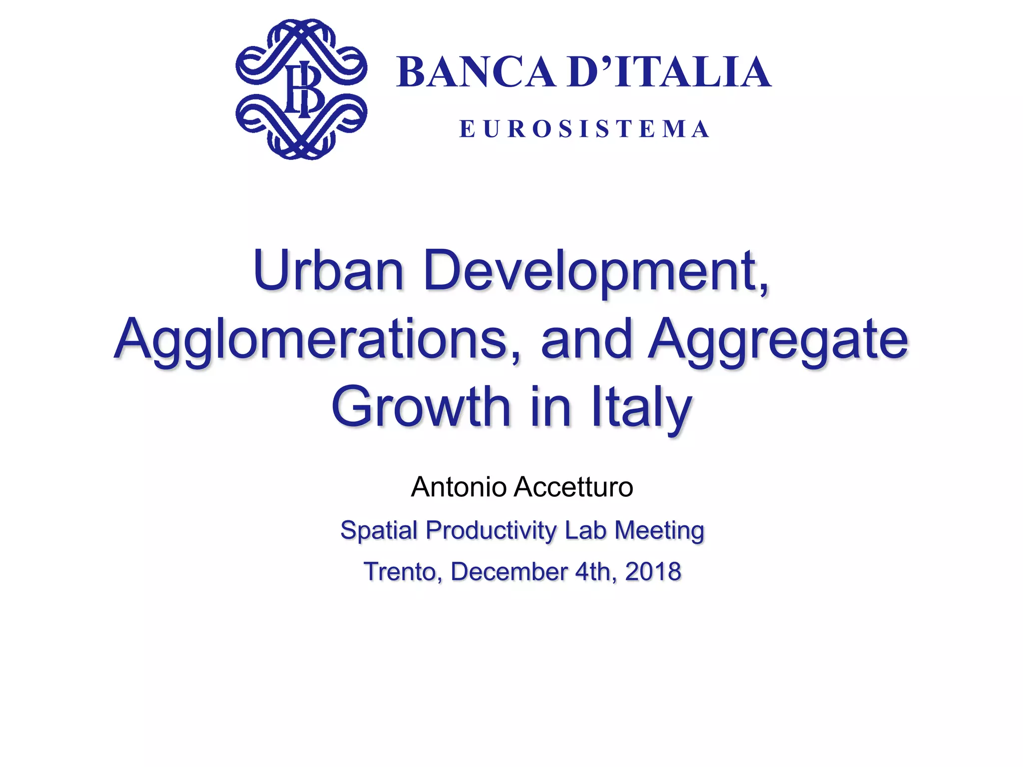 Urban Development, Agglomerations, and Aggregate Growth in Italy | PPT