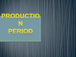 Production Period | PPTX
