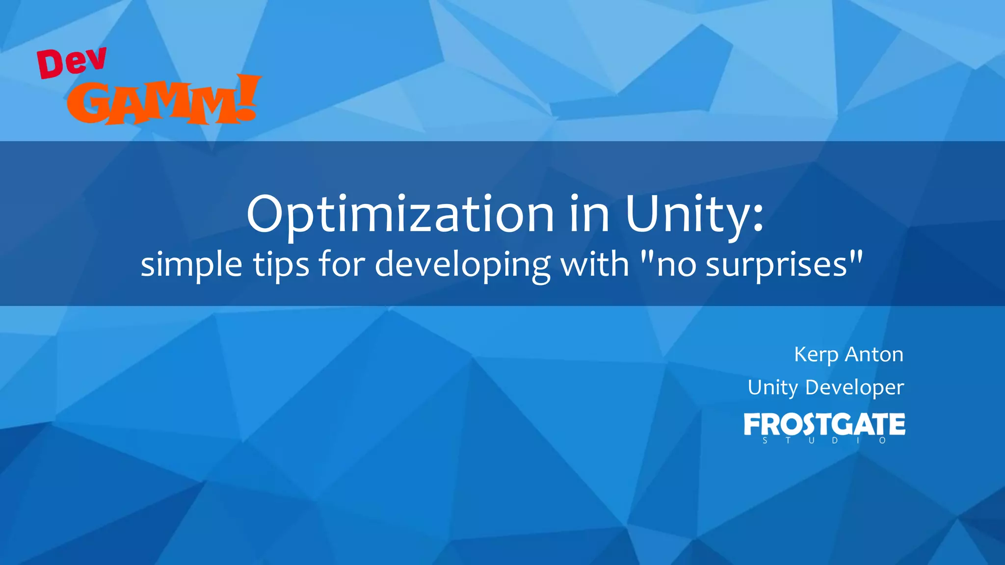 Optimization in Unity: simple tips for developing with "no surprises ...