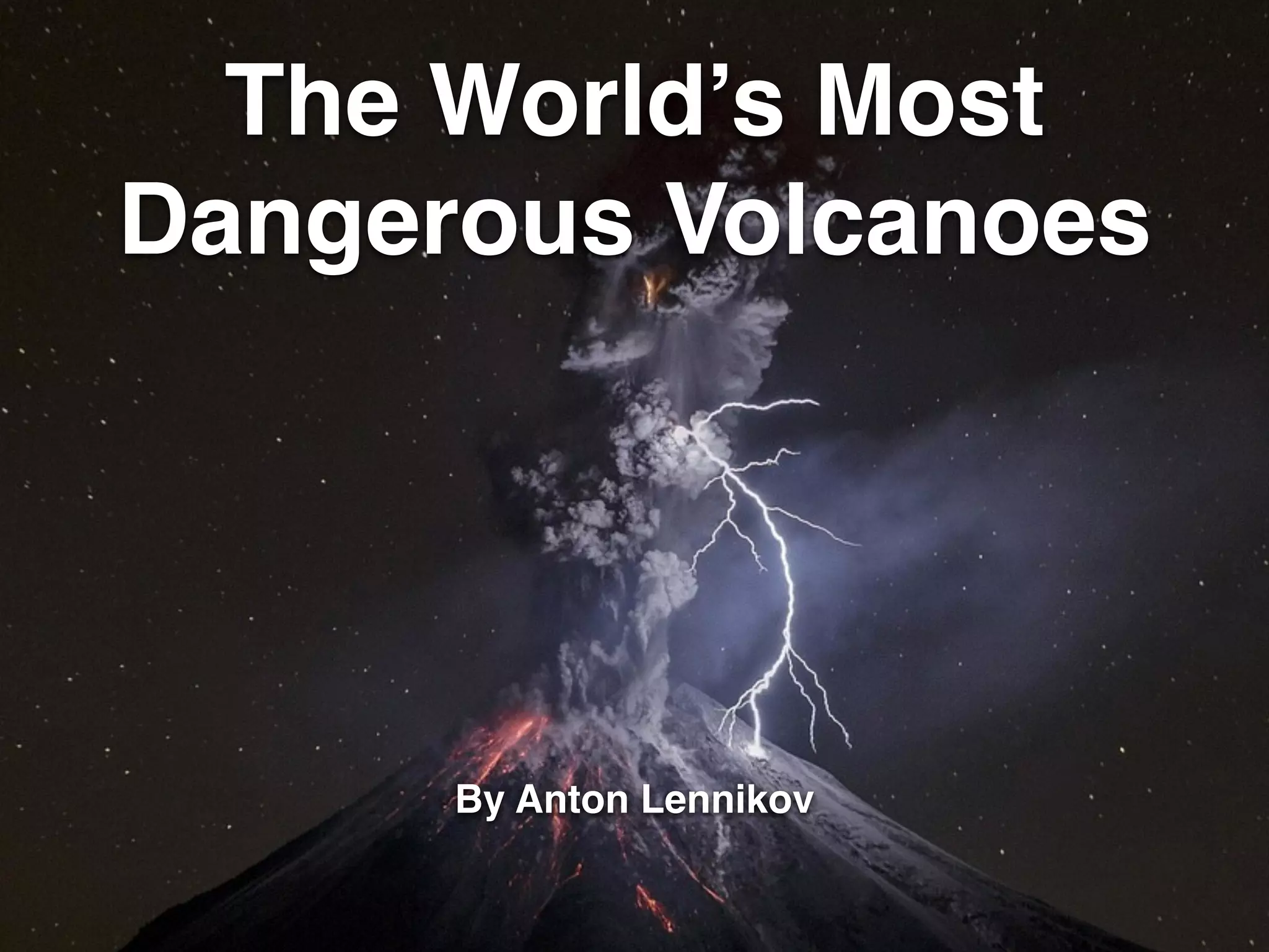 The World's Most Dangerous Volcanoes | PDF