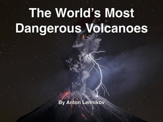 The World's Most Dangerous Volcanoes | PDF