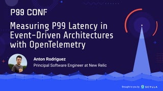 Measuring P99 Latency in Event-Driven Architectures with OpenTelemetry | PPT