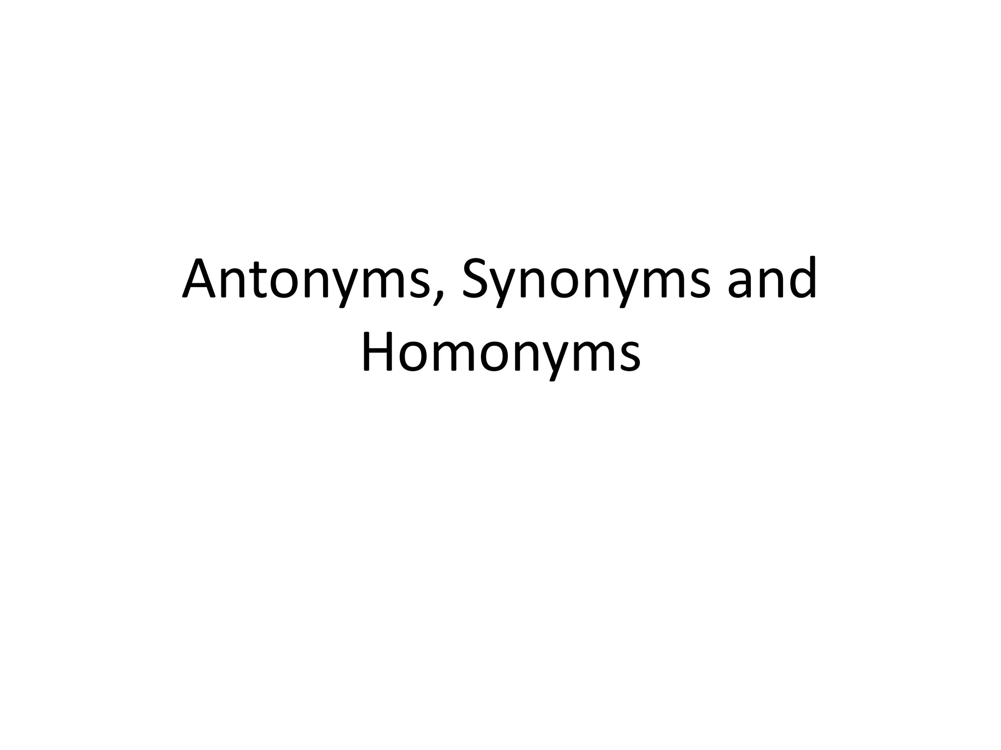 Antonyms synonyms-and-homonyms | PPT | Free Download