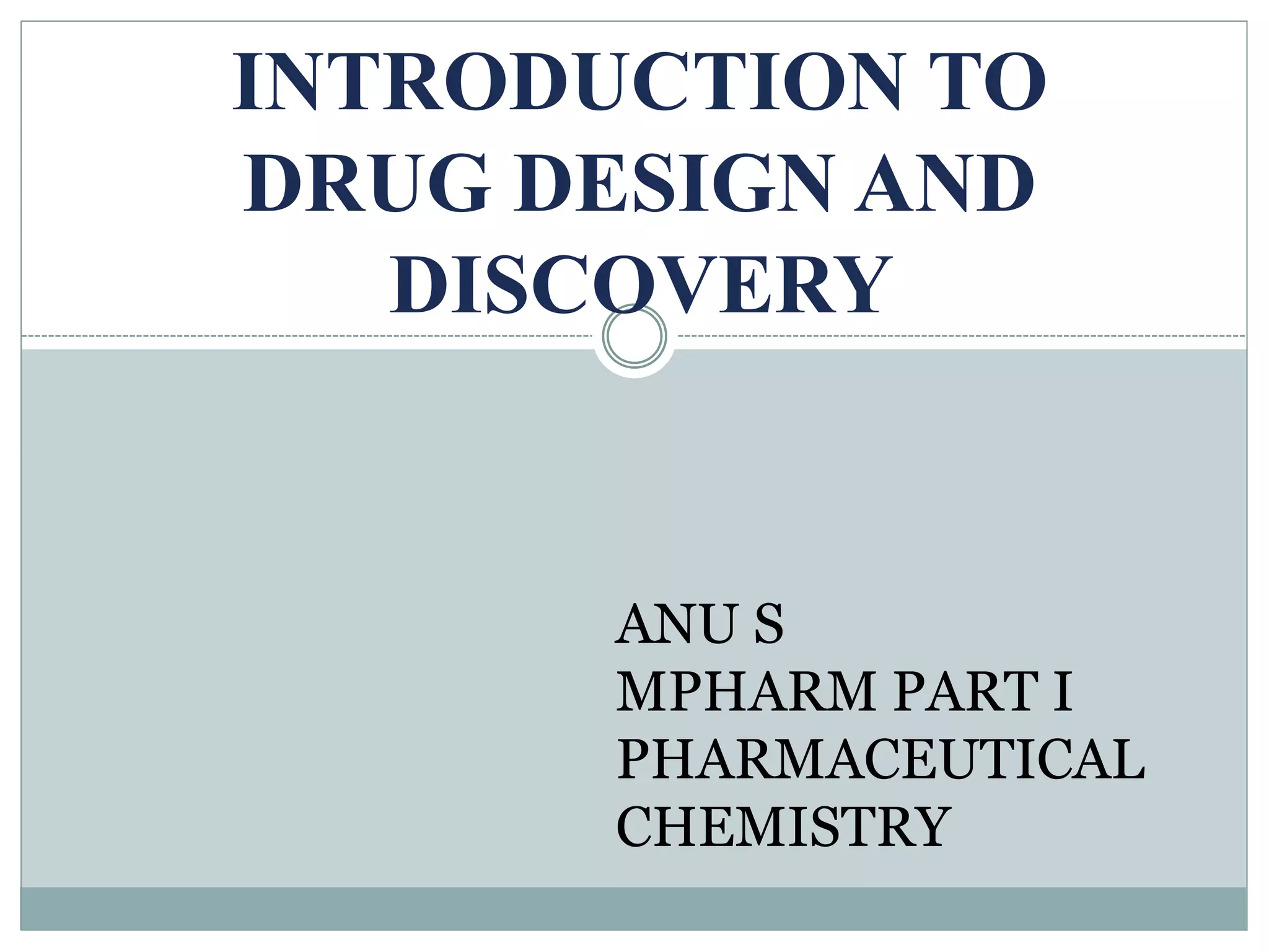 DRUG DESIGN AND DISCOVERY | PPTX