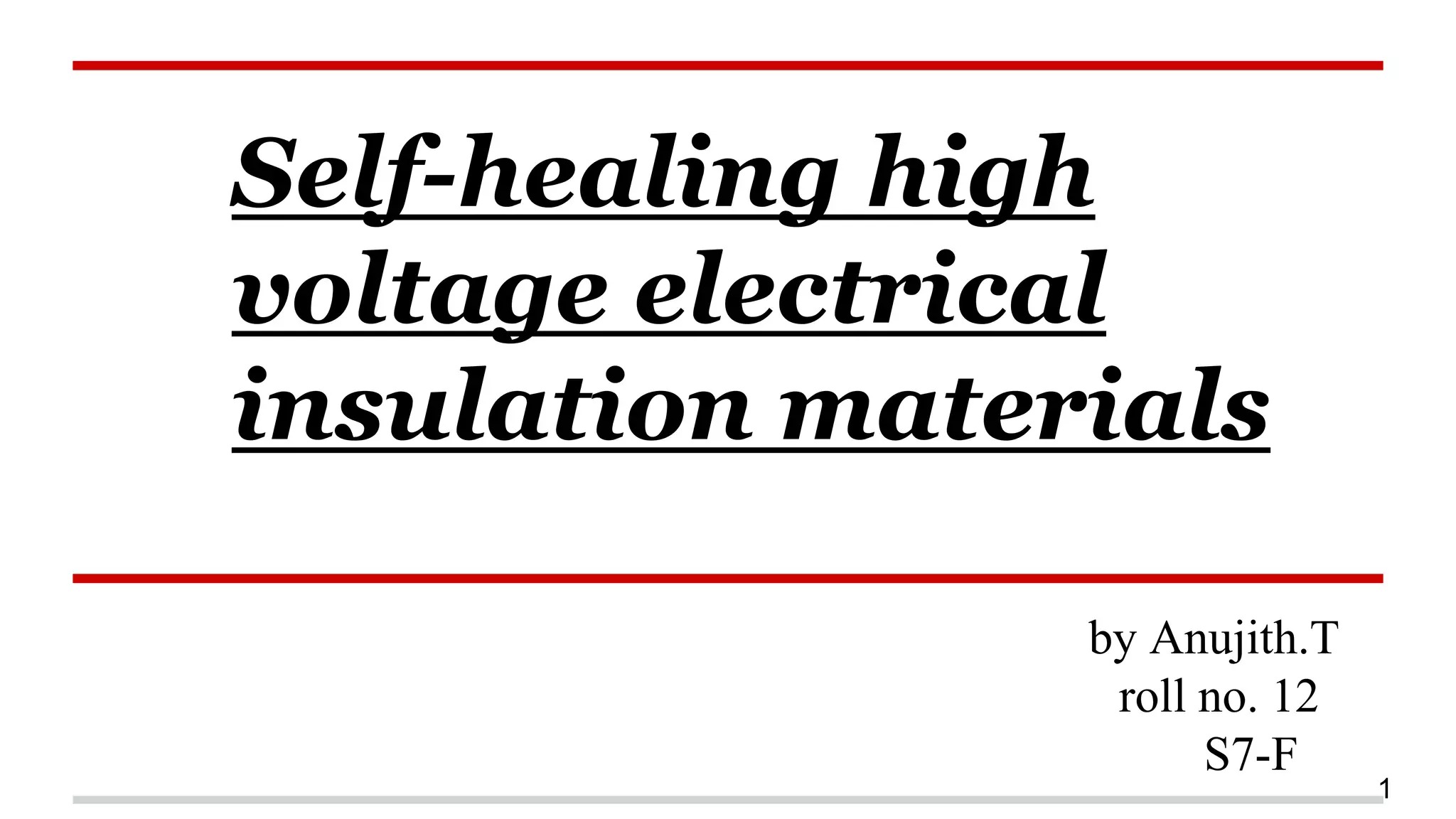 Self-healing high voltage electrical insulation materials | PPTX