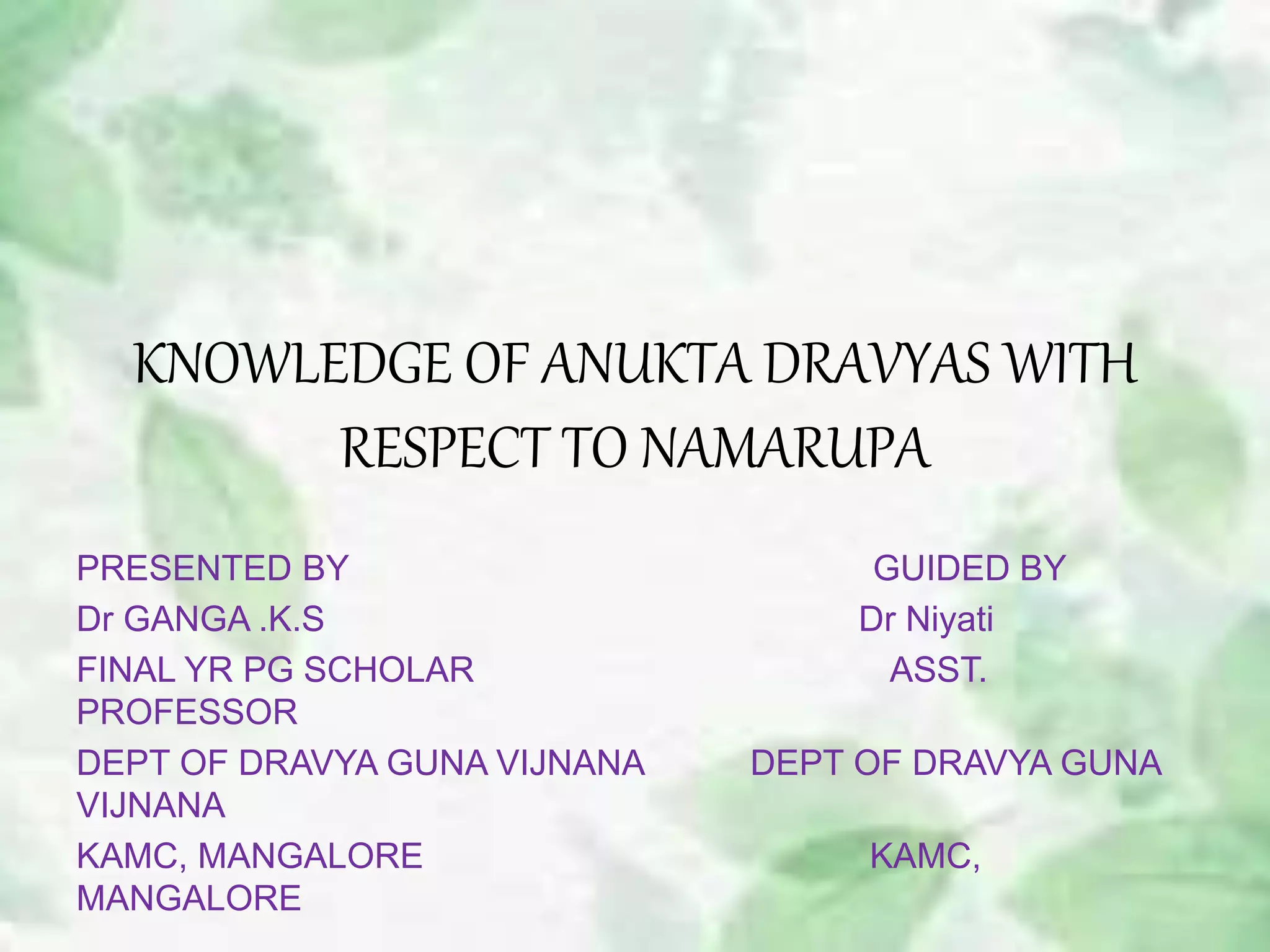 anukta dravya with respect to namarupa | PPTX