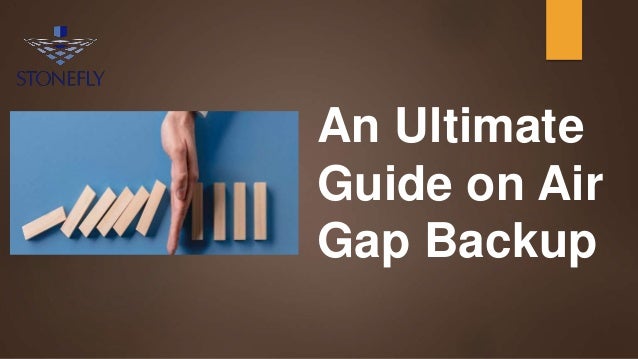 An Ultimate Guide on Air Gap Backup | PPTX