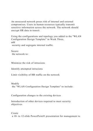 An unsecured network poses risk of internal and external comprom.docx