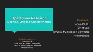 Operations Research - Meaning, Origin & Characteristics | PPT