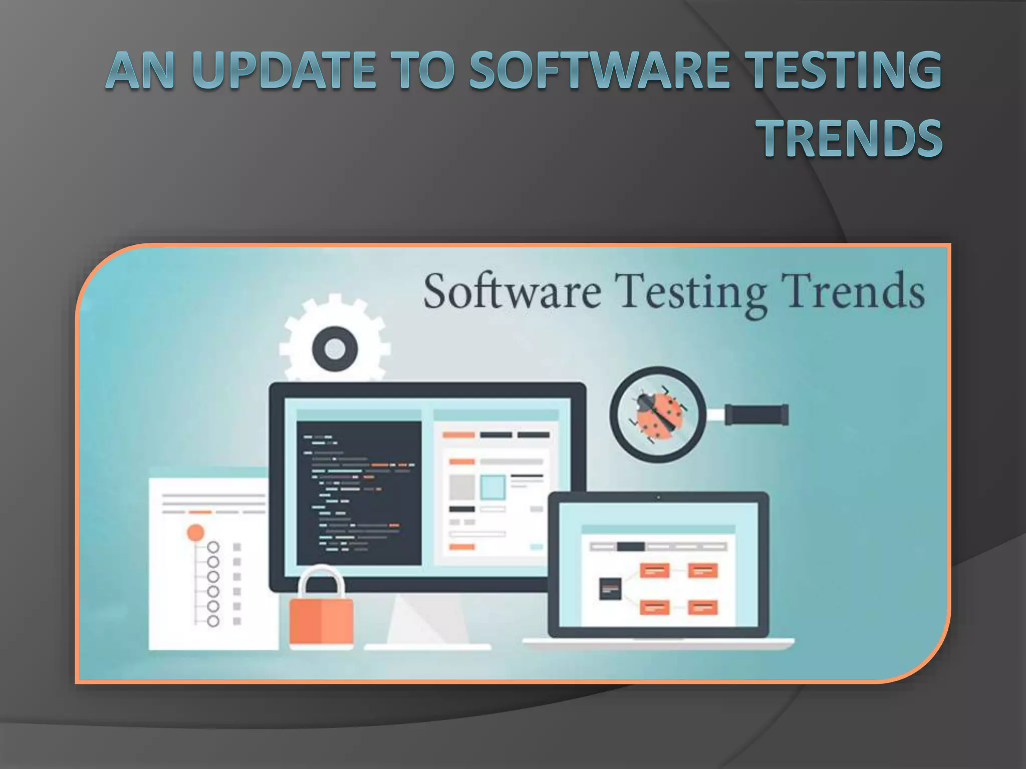 An update to software testing trends | PPT