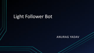 light follower robot | PPTX