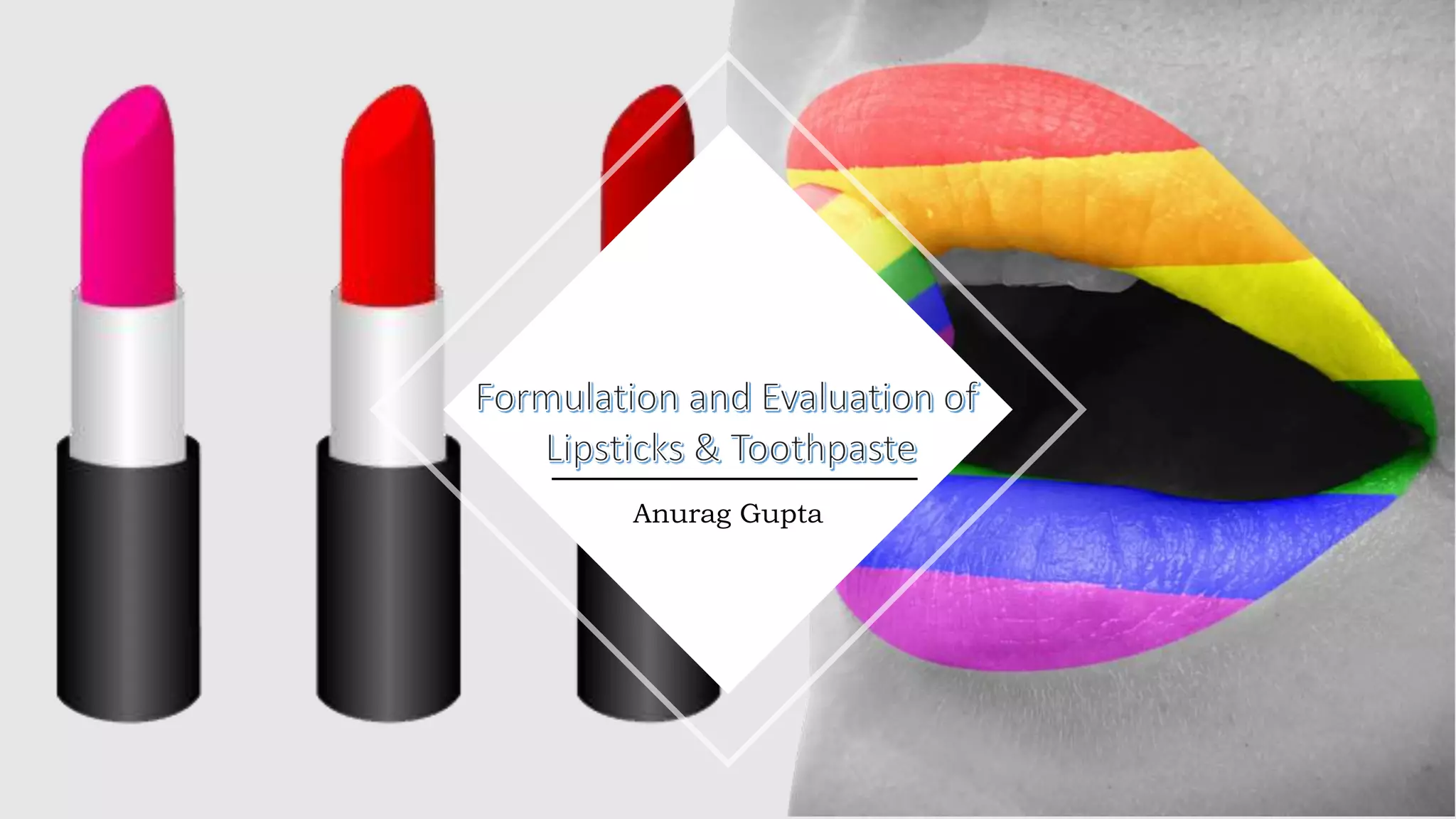 Formulation and Manufacturing of Lipsticks & Toothpaste | PPTX