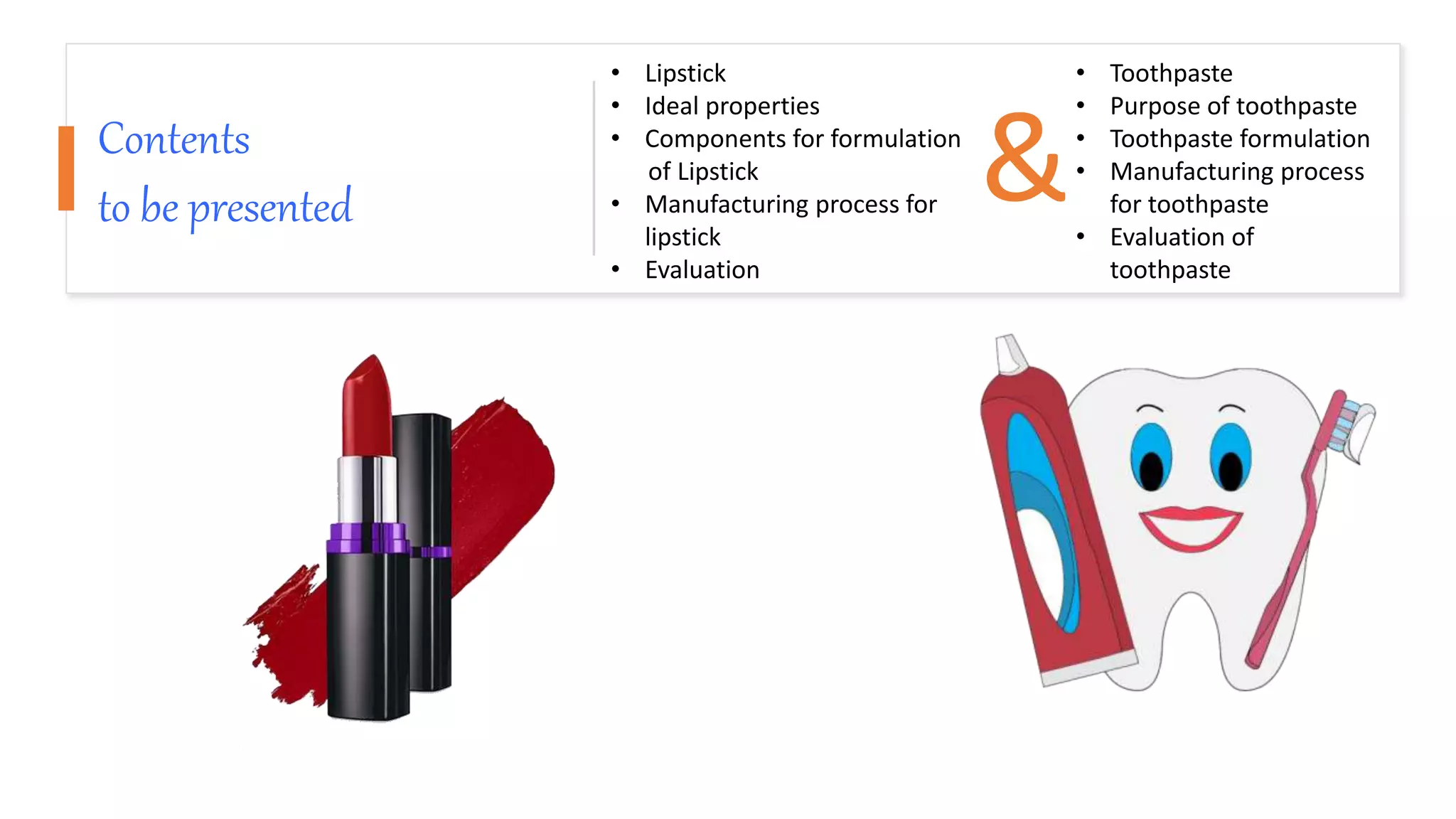 Formulation and Manufacturing of Lipsticks & Toothpaste | PPTX
