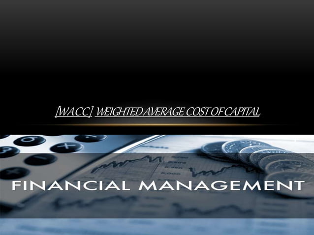 [wacc] weighted average cost of capital | PPTX | Business Accounting ...