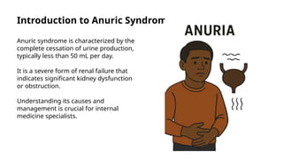 Anuric Syndrome treatment and causes and effects | PPTX