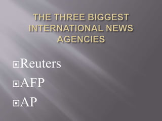 THe three biggest international news agencies | PPTX