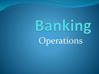 Banking operations | PPT