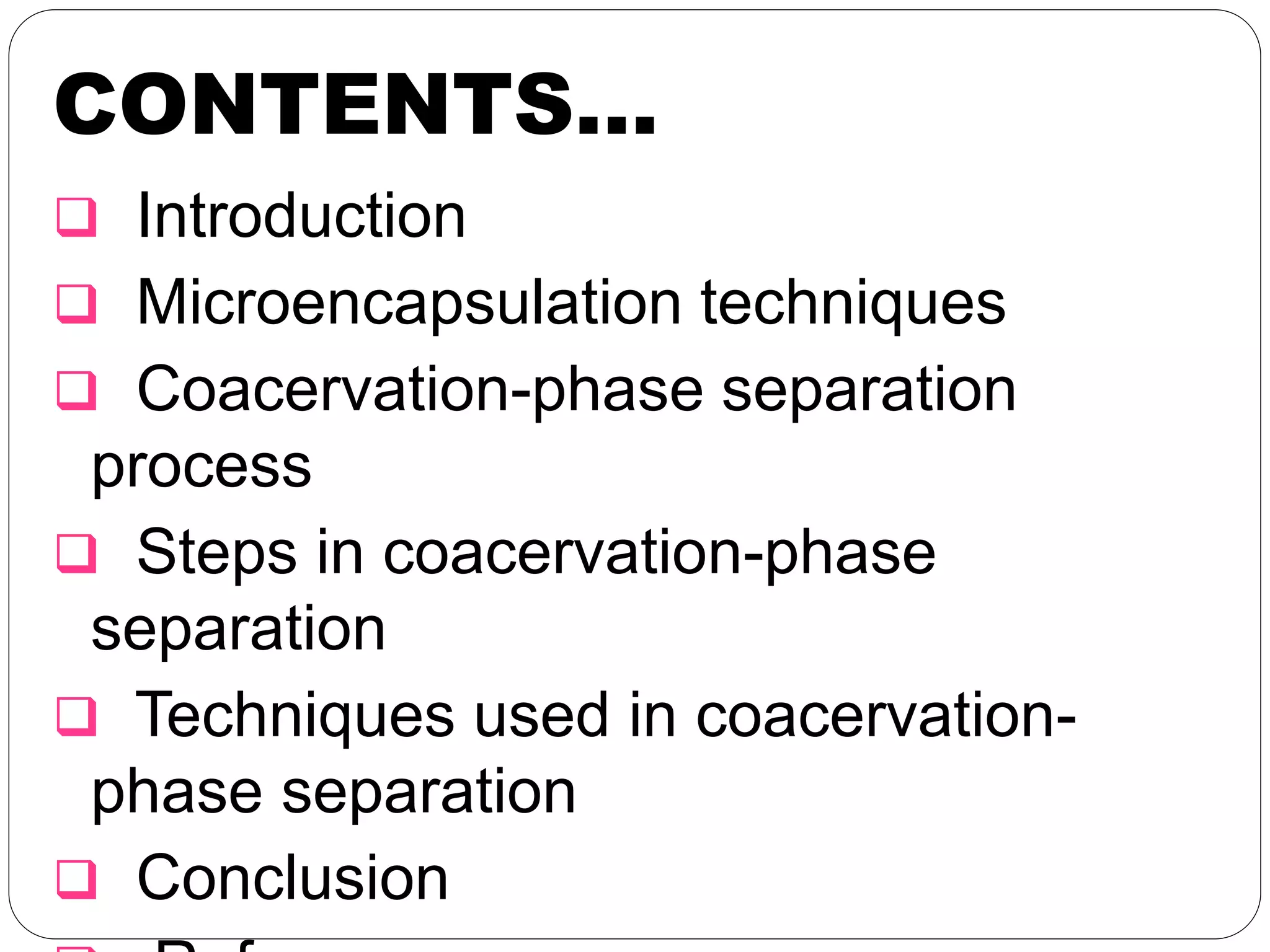 coacervation-phase separation technique in micro encapsulation | PPTX