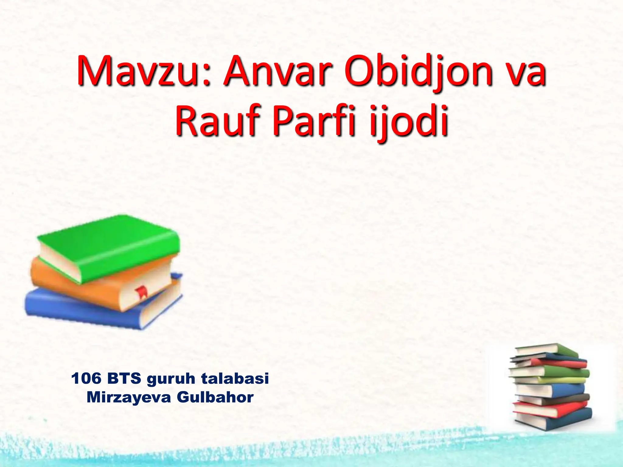 Anvar Obidjon va Rauf Parfi ijodi.pptnnnkx | PPTX