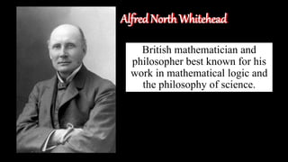 Alfred North Whitehead | PPTX | Physics | Science