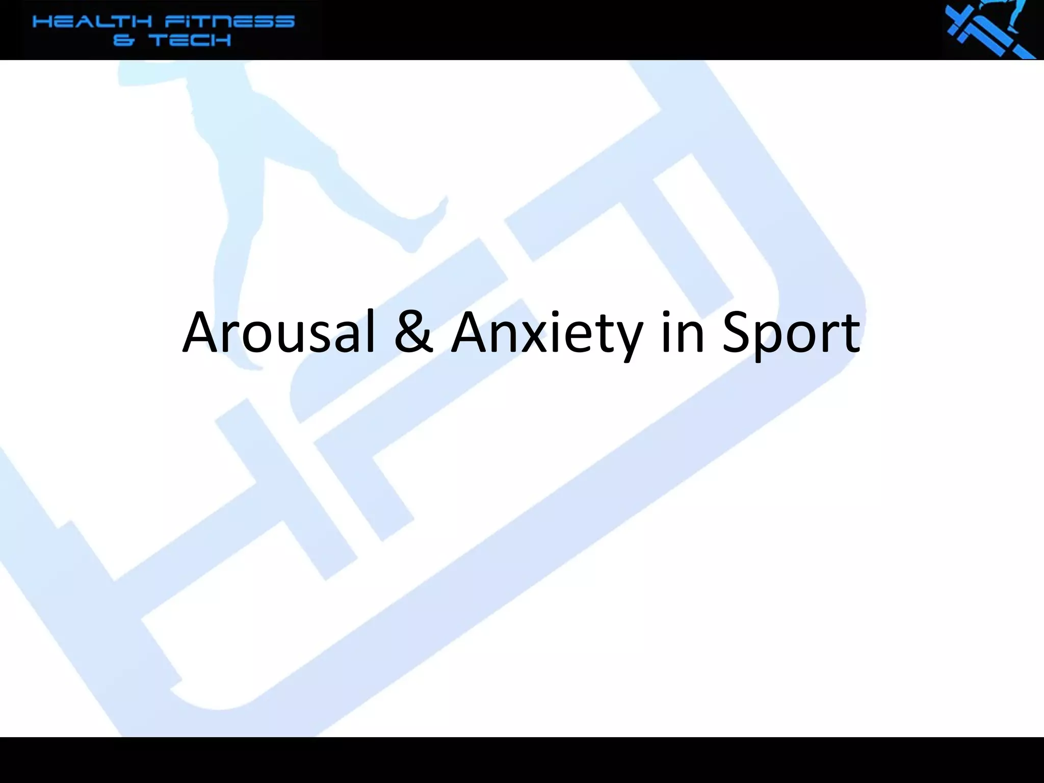 Arousal and Anxiety in Sport | PPT