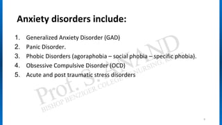 1.Generalized Anxiety Disorder (GAD) 2. Panic Disorder. 3. Phobic ...