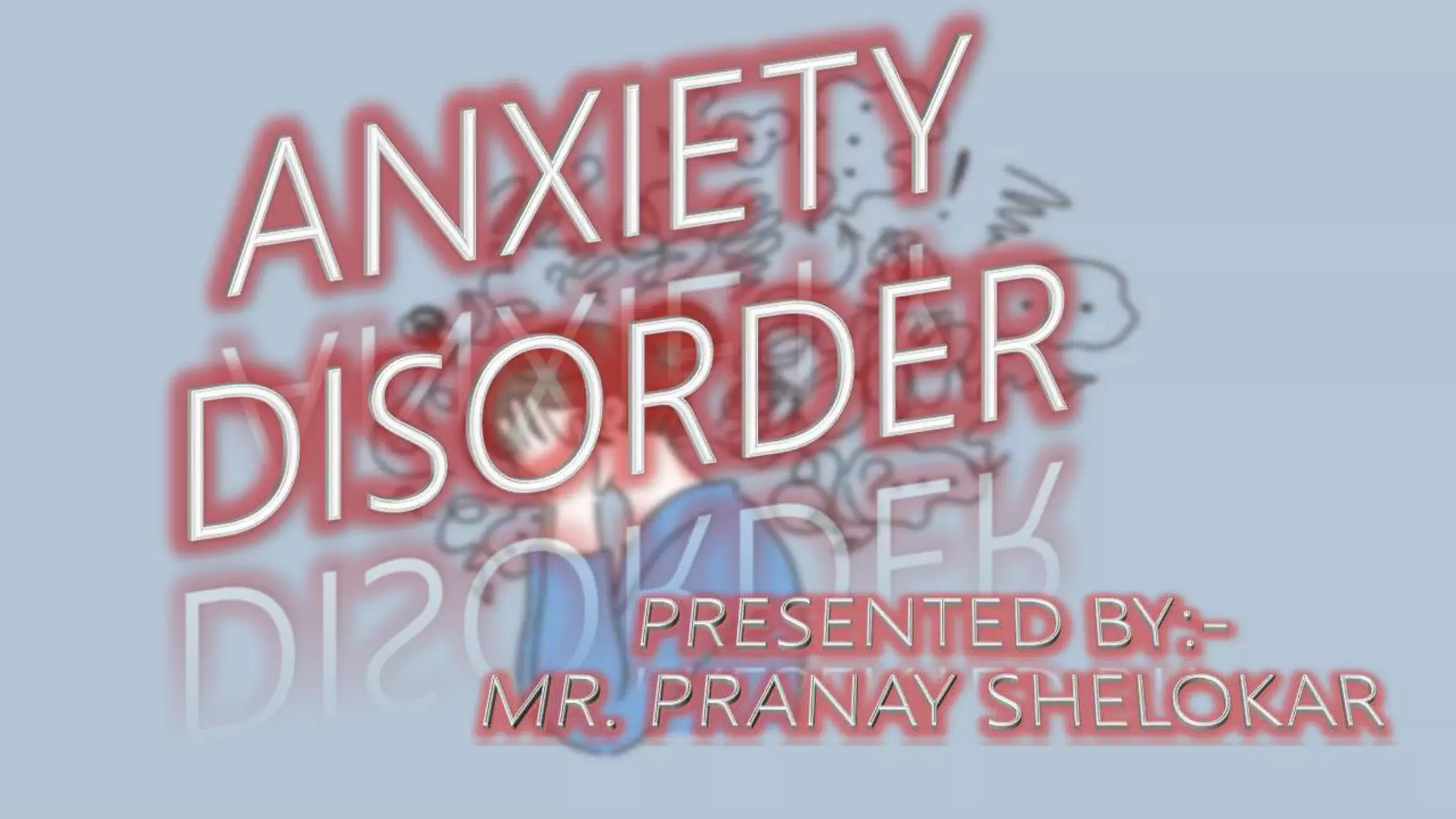 ANXIETY DISORDER (BY PRANAY) | PPTX