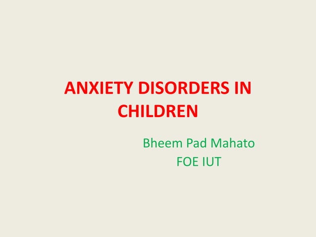 Anxiety disorders in children | PPTX | Physical Therapy | Wellness