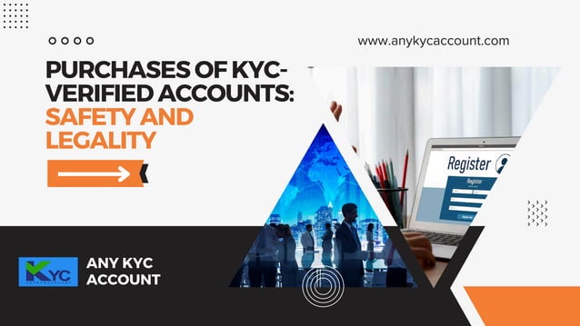 First and foremost, safety: An Overview of KYC-Verified Account Purchases | PPT