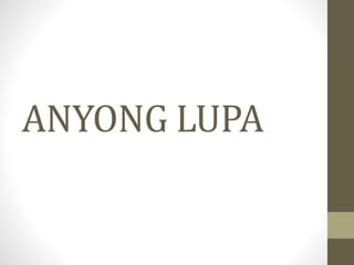 ANYONG LUPA AT ANYONG TUBIG.pptx