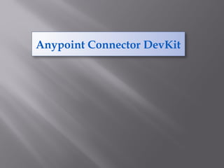 Anypoint connector dev kit | PPT