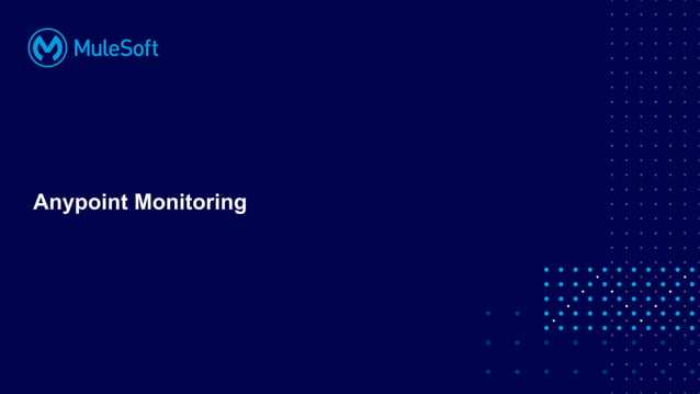 Anypoint monitoring capabilities | PPT