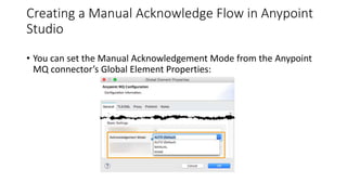 Anypoint mq acknowledgement mode | PPTX