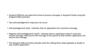 Anypoint mq acknowledgement mode | PPTX