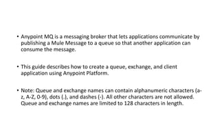 Anypoint mq queues and exchanges | PPTX
