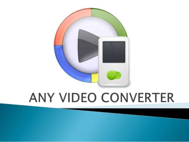 Any video converter.