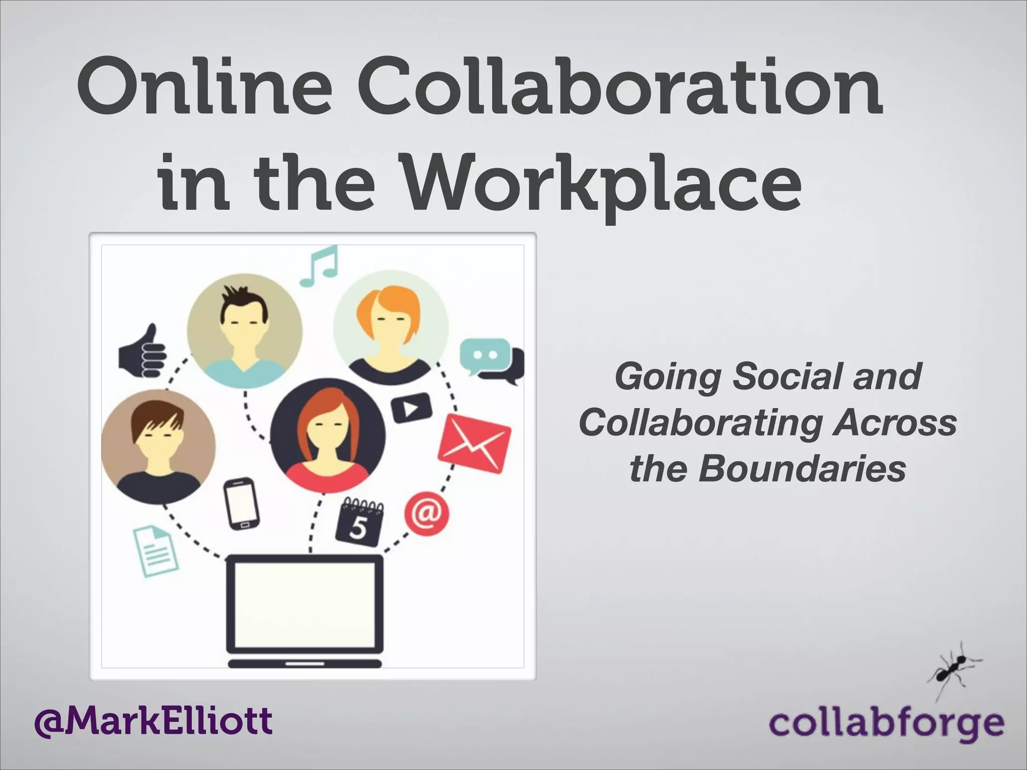 Online Collaboration in the Workplace: Going Social and Collaborating ...