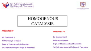 Homogenous catalyst | PPTX
