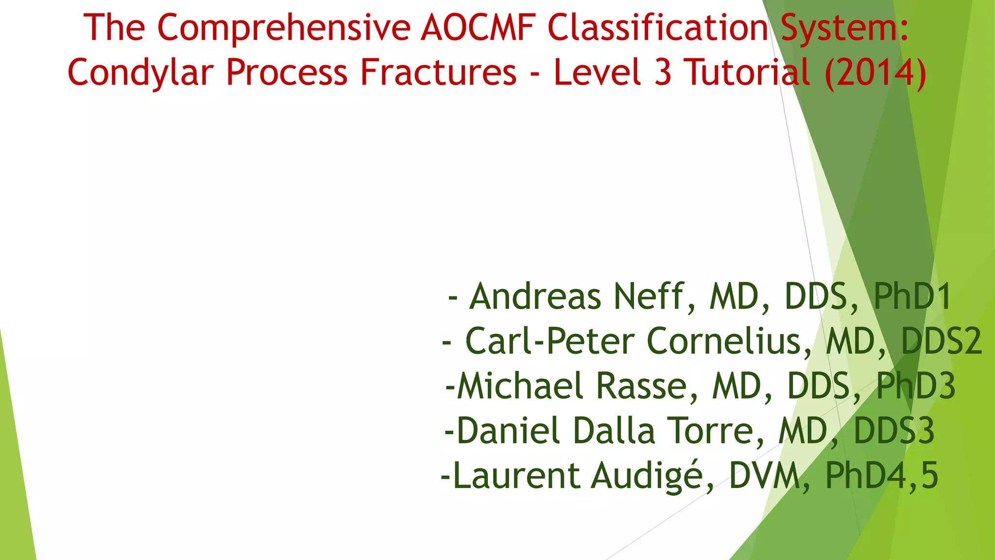 Aocmf classification . 2014, level 3 , condylar fracture , | PPTX