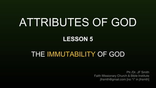 10 Attributes of God Lesson 5 Immutability | PDF