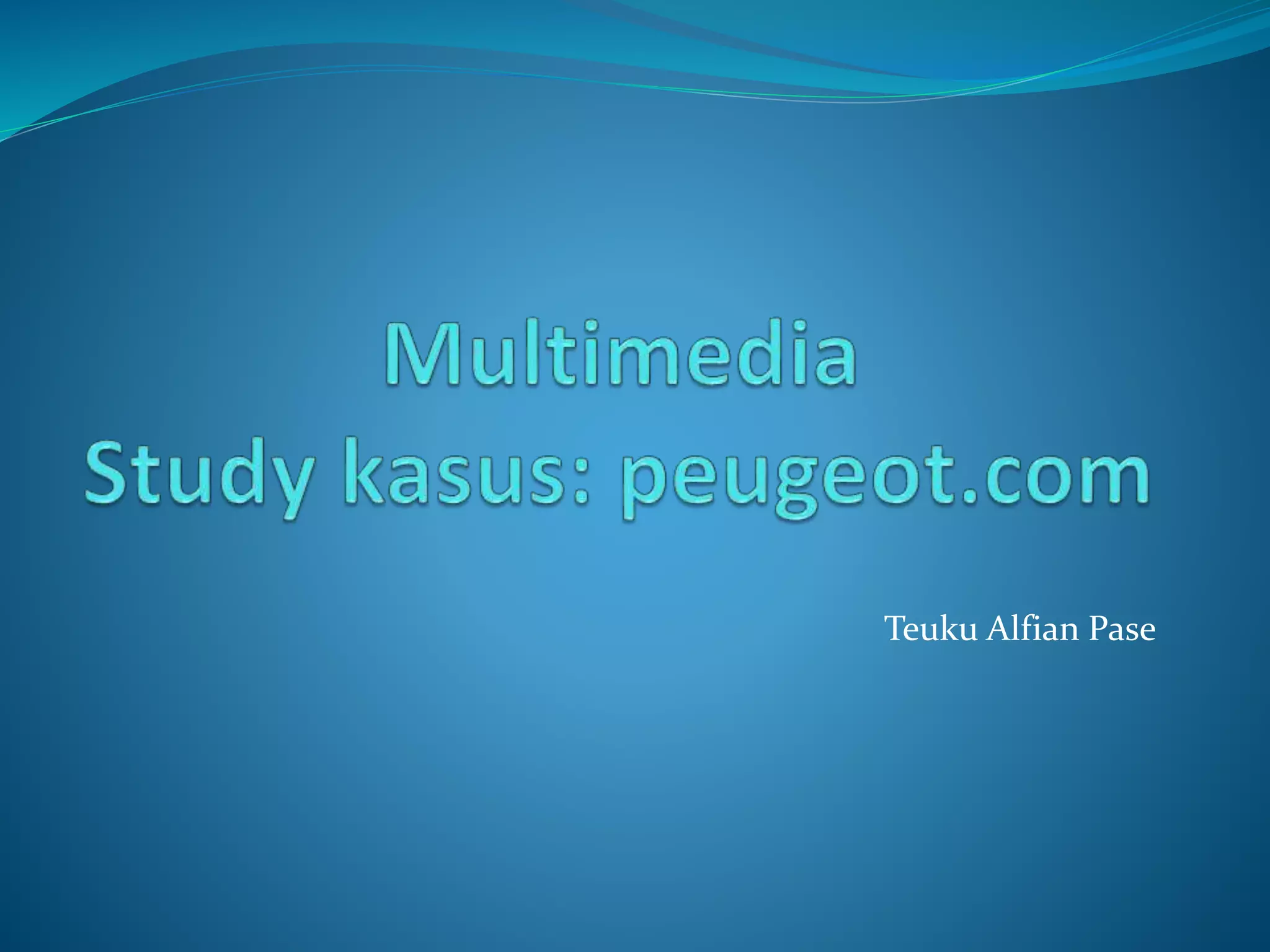 Analisa Pemrograman Multimedia. Studi kasus : peugeot.com