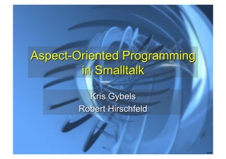 Aspect Oriented Programming in Smalltalk | PPT