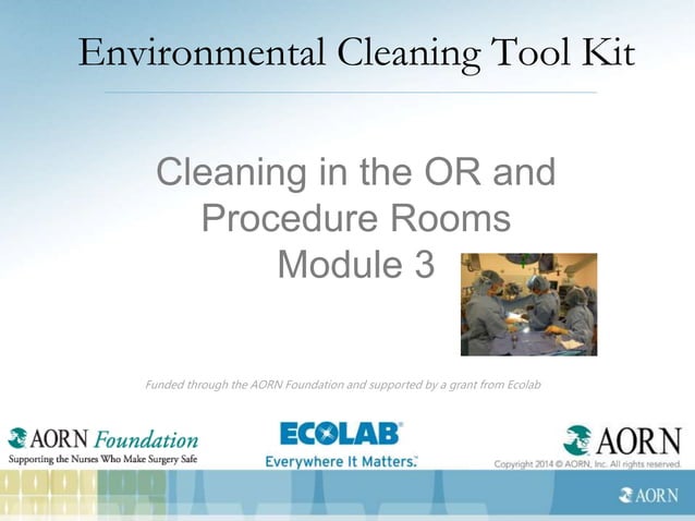AORN Module 3 Cleaning the OR and Procedure Rooms(1).pptx | Home ...
