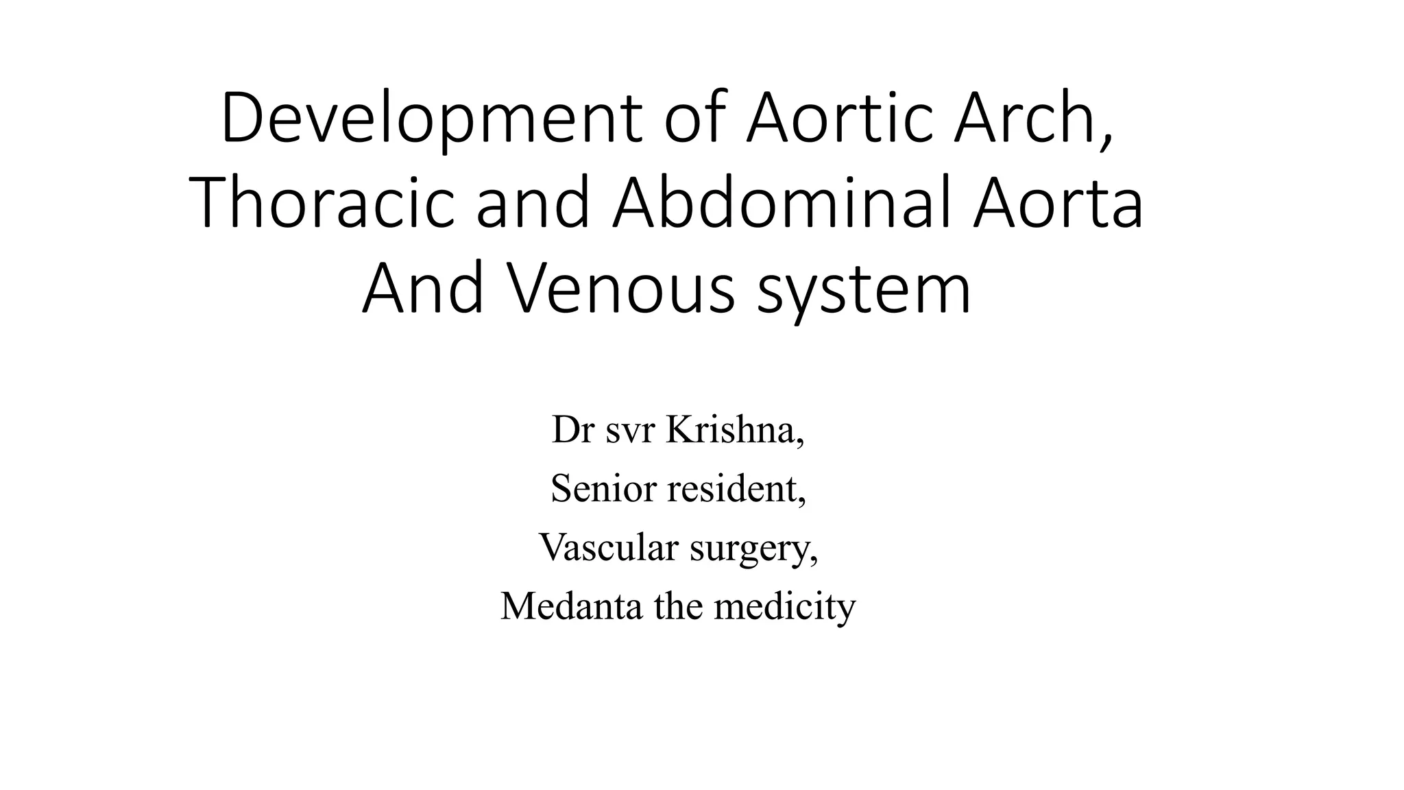 Aortic arch and venous system development | PPTX
