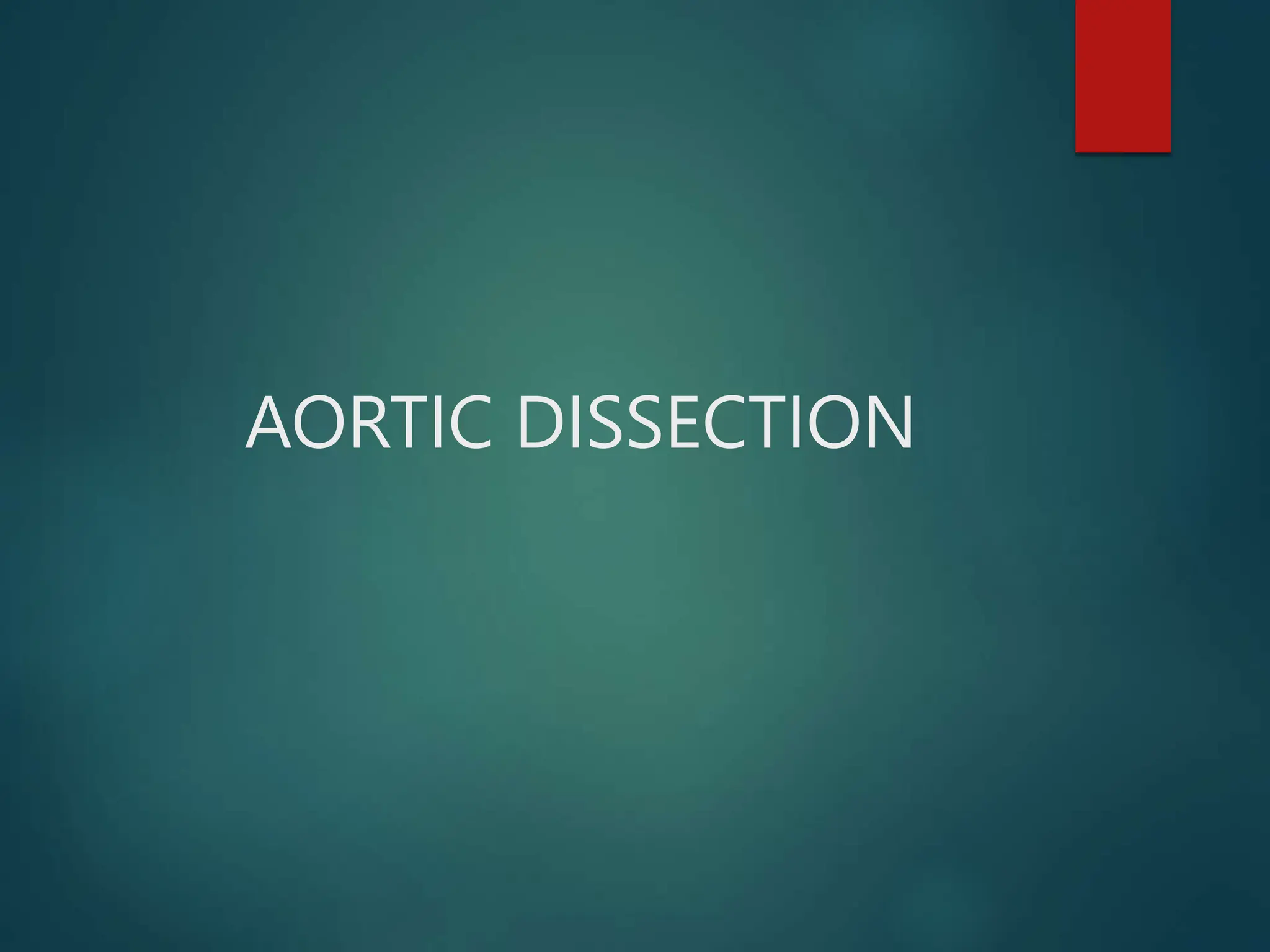 AORTIC DISSECTION and management of aortic dissection | PPTX