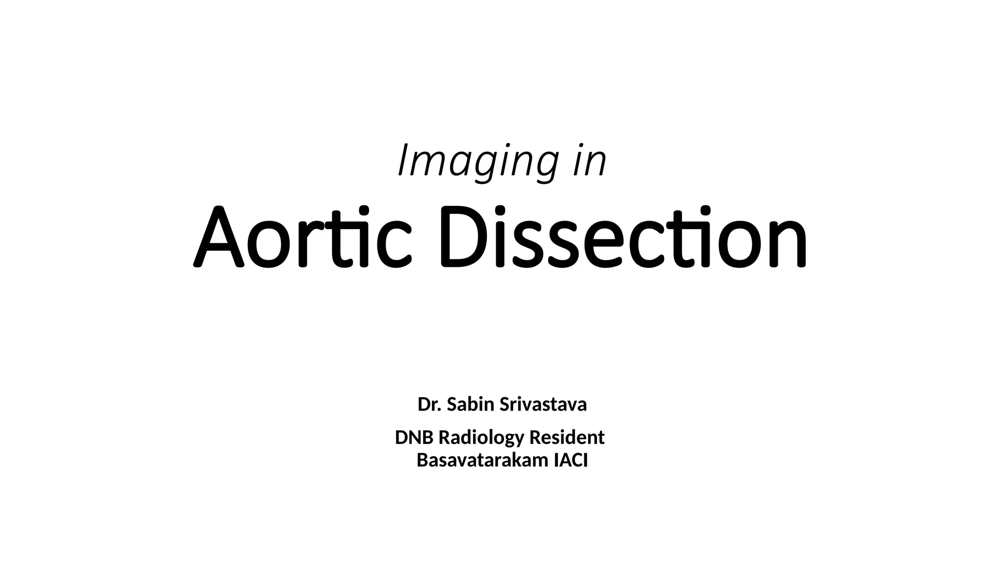 Imaging in Aortic Dissection - classification, findings, complications ...