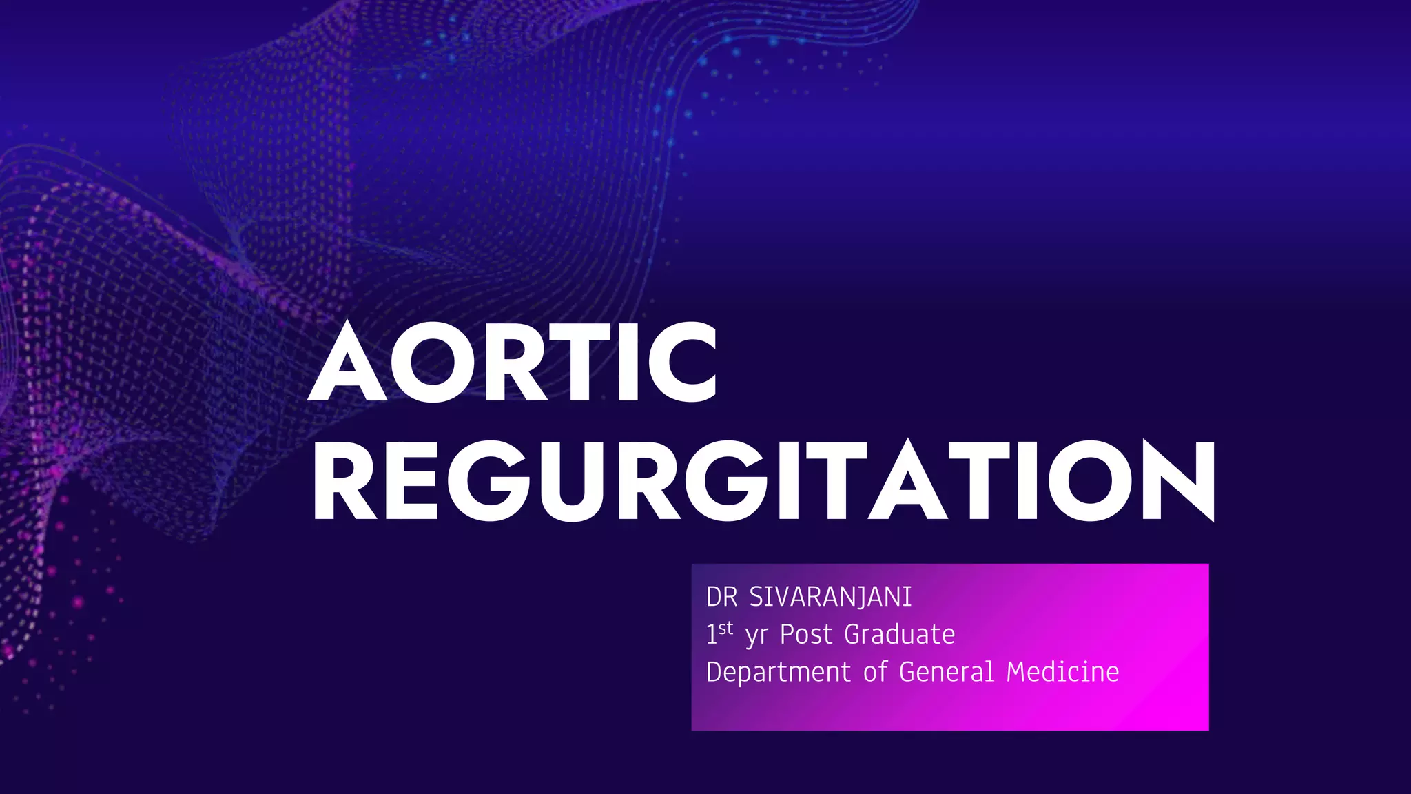 Aortic Regurgitation.pptx