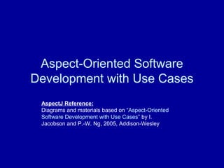 Aspect-Oriented Software Development with Use Cases | PPT