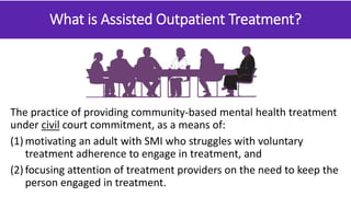 Assisted Outpatient Treatment (AOT) for CIT officers | PPTX